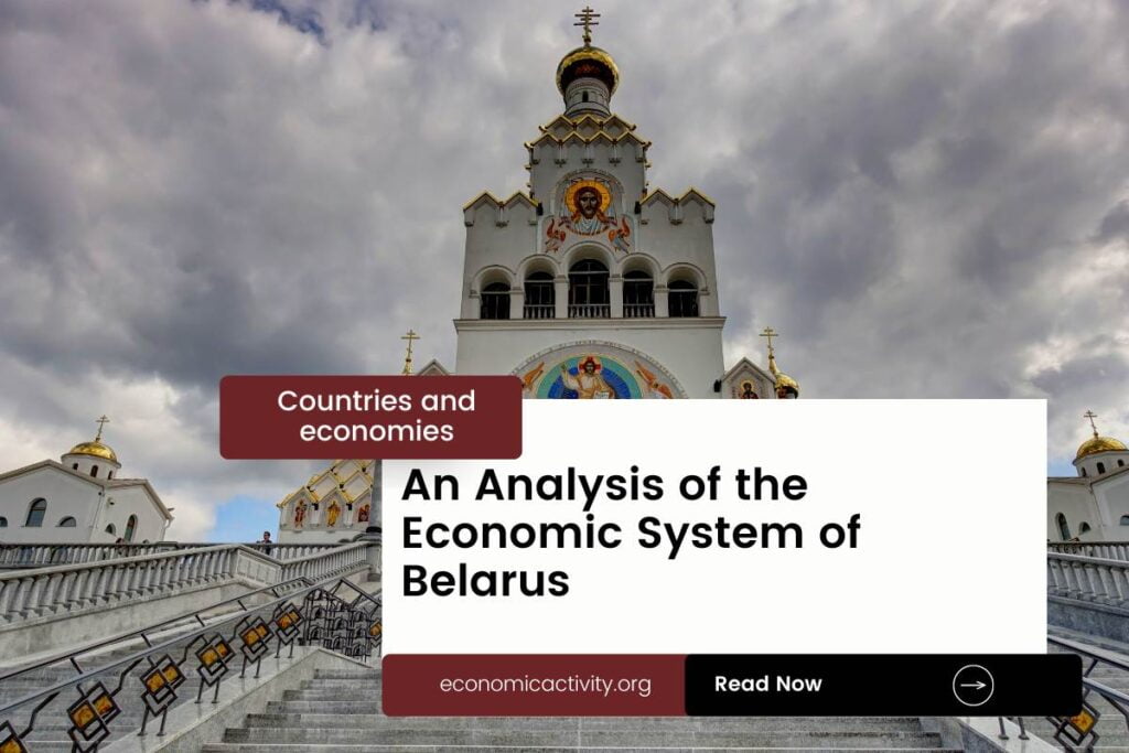 An Analysis of the Economic System of Belarus - Economic Activity