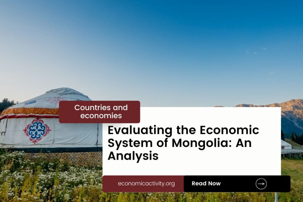 Evaluating the Economic System of Mongolia: An Analysis - Economic Activity