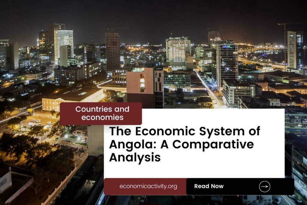 The Economic System of Angola: A Comparative Analysis - Economic Activity
