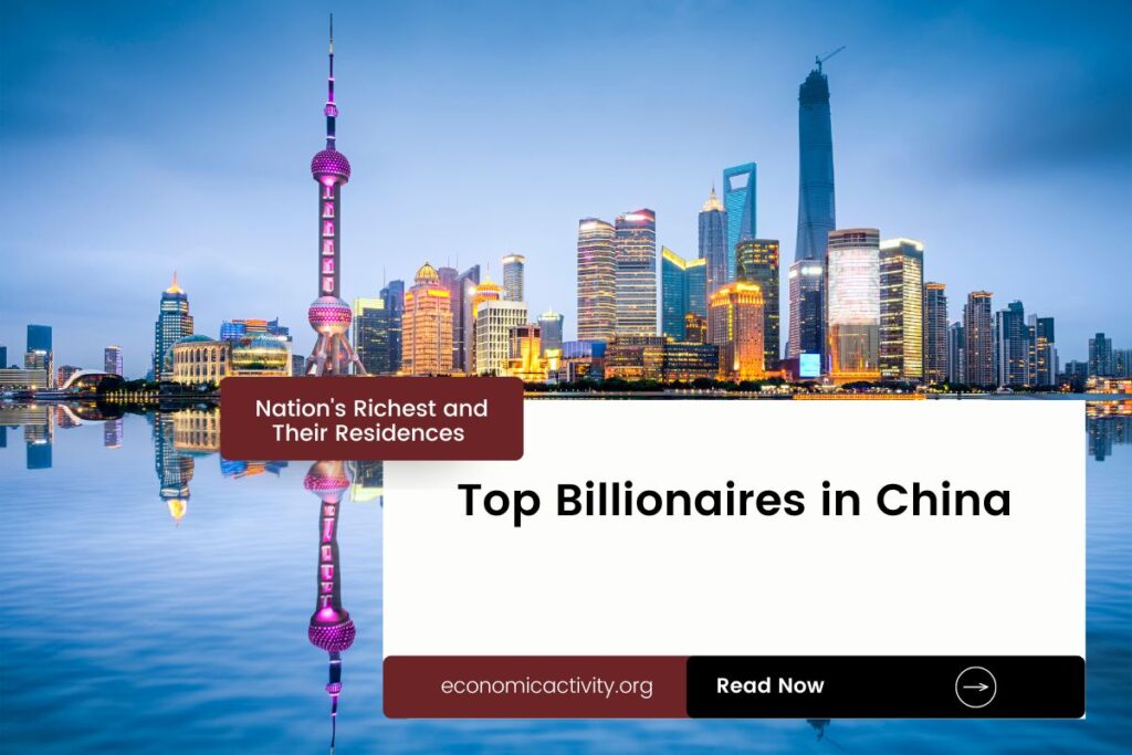 Top Billionaires in China. Nation's Richest and Their Residences ...