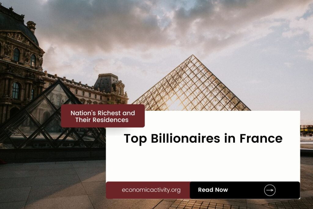 Top Billionaires in France. Nation's Richest and Their Residences ...