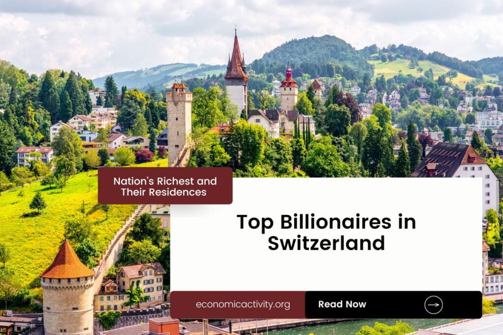 Top Billionaires in Switzerland. Nation's Richest and Their Residences ...